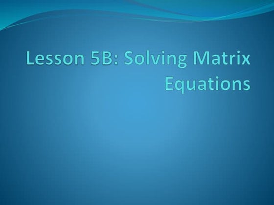 Lesson 1 - Introduction to Matrices | PPTX