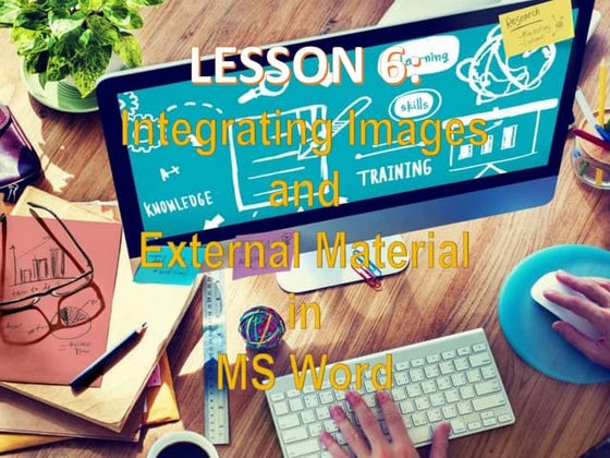 Integrating images and external material in word processor | PPTX