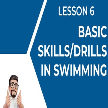 LESSON 6 Basic Skills Drills in Swimming | PDF