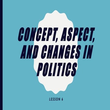 UCSP_Lesson 6_ Concept,Aspect,andChanges in Politics.pdf | Political ...