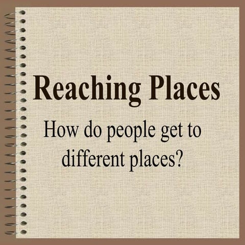 Reaching Places | PPTX