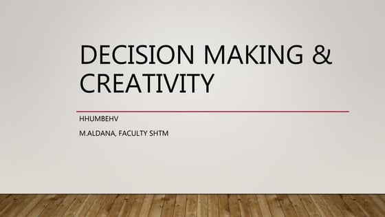 HCM 114 - Decision Making and Creativity | PPT