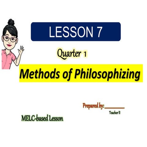 Lesson 7- Methods of Philosophizing - Hand outs.pptx