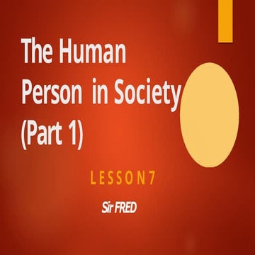 Lesson 7- The Human Person in Society (Part 1).pptx