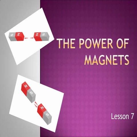 Lesson 7 the power of magnets | PPTX