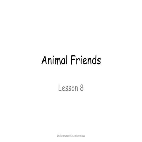 LESSON 8 - ANIMAL FRIENDS | PPT | Dogs | Pets