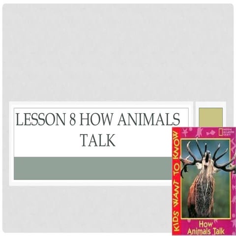 Lesson 8 how animals talk | PPTX