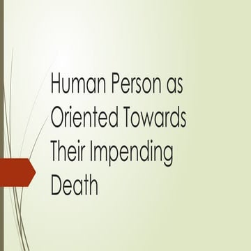 Lesson 8 Human Person as Oriented towards Their Impending Death.pptx