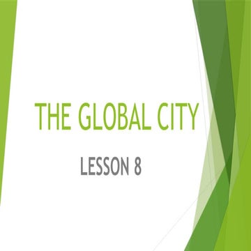 LESSON 8 THE GLOBAL CITY.pptx (AGNES PPT).pptx