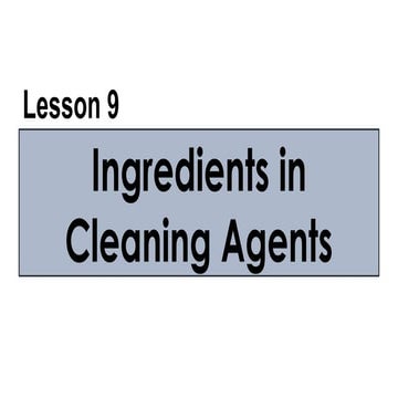 LESSON 9Ingredients in Cleaning Agents.pptx