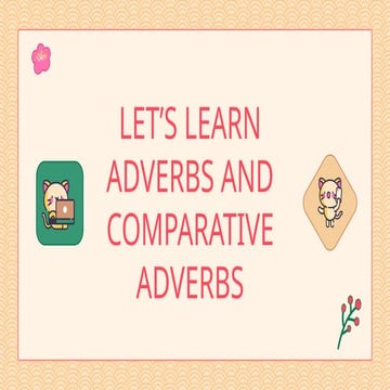 LESSON N°07- ADVERBS AND COMPARATIVE ADVERBS.pptx