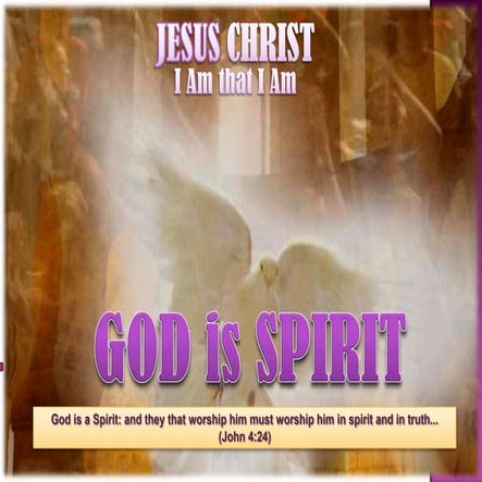 God is Spirit | PPTX | Christianity | Religion & Spirituality