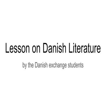 Danish literature (lesson) by Sara, Dawn, Maya & Oline | PPTX