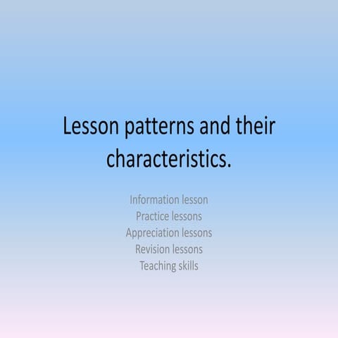 Lesson patterns and their characteristics | PPTX