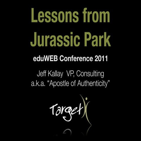 Lessons from Jurassic Park eduWEB Conference 2011 | PPT