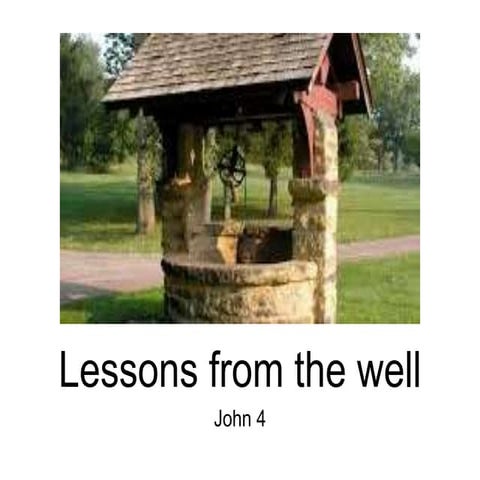 Lessons from the well (part 1) | PPTX
