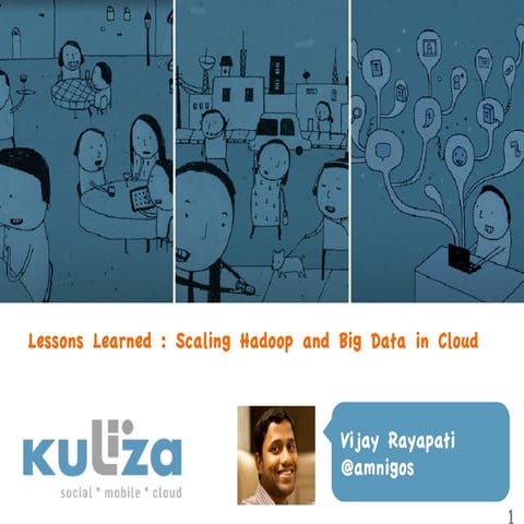 Lessons Learned Scaling Big Data In Cloud Ppt