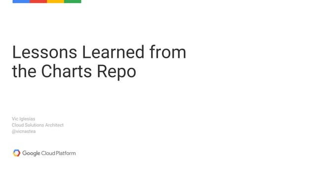 Lessons learned from the charts repo | PPT Lessons learned from the charts repo | PPT