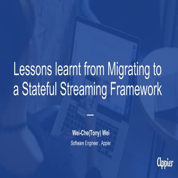 Flink Forward Berlin 2018: Wei-Che (Tony) Wei - "Lessons learned from Migrating to a Stateful ...