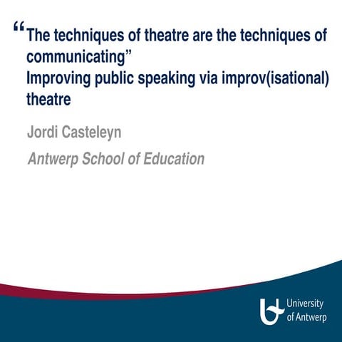 "The techniques of theatre are the techniques of communicating ...