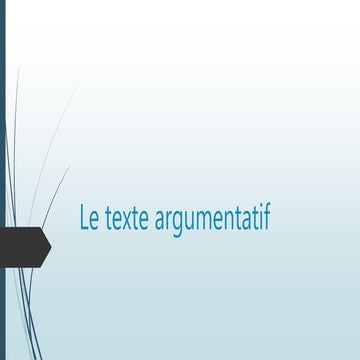 Le texte argumentatif | PPTX