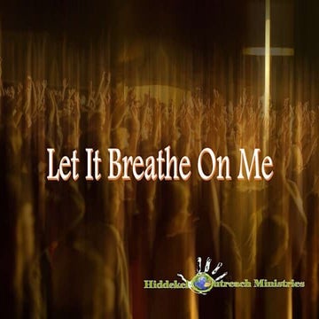 119. Let It Breathe On Me | PPTX