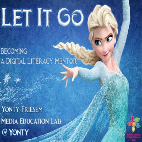 Let it Go - Becoming a Digtial Literacy Mentor | PPT
