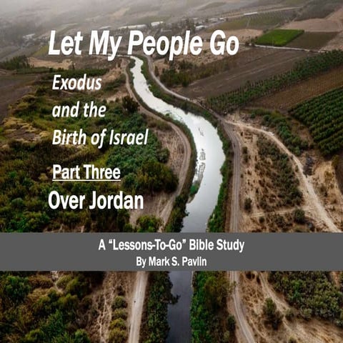 Let My Poeple Go Part 3 - Crossing Jordan | PPTX | Christianity ...