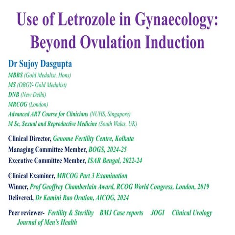 Use of Letrozole in Gynaecology: Beyond Ovulation Induction | PPTX