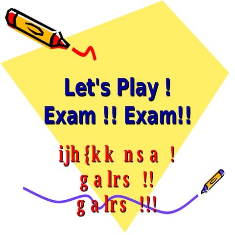 Lets Play ! Exam !! Exam!! Parents | PPT