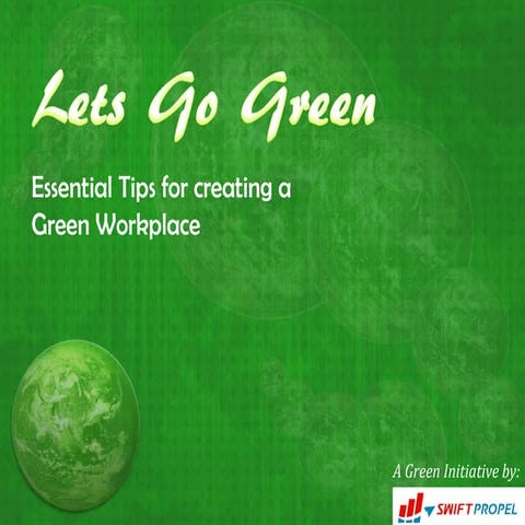 Lets Go Green : Essential Tips for creating a Green Workplace | PDF