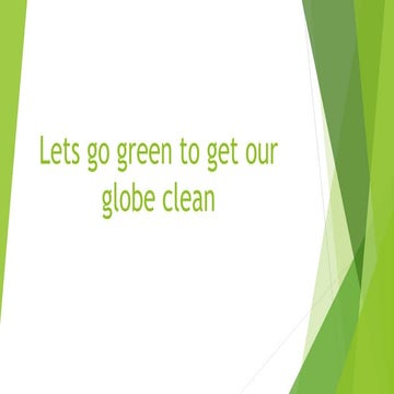 Lets go green to get our globe clean | PPTX