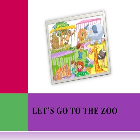 Let's go to the zoo. Aprentic 3 | PPT