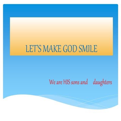 Let’s make god smile | PPTX