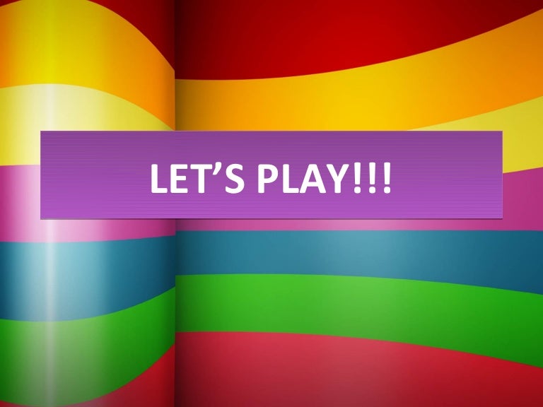 Let’s play!