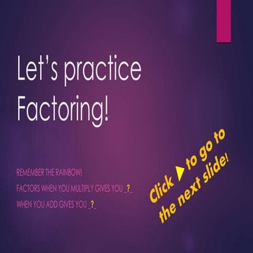 Let’s practice factoring! | PPTX