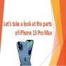 Let's take a look at the parts of i phone 13 pro max | PPTX ...