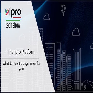 Let’s Talk About the Ipro Platform | PPT