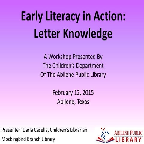 Early Literacy In Action: Letter Knowledge | PPTX