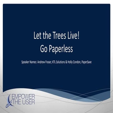 Let the Trees Live. Go Paperless by KTL Solutions and PaperSave | PPTX