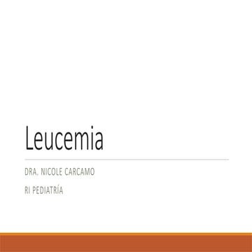 leucemia.ppt para residentes de primer año de pediatria | PPTX