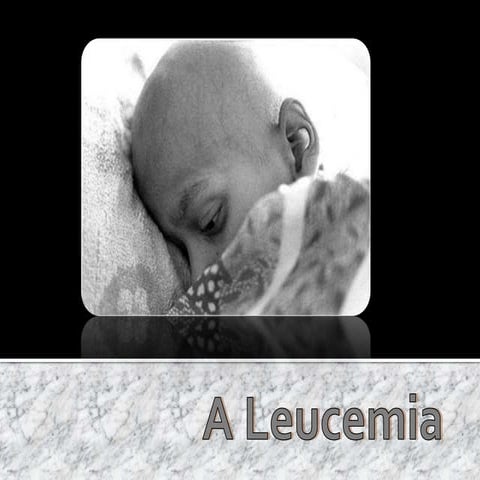 Leucemia slide | PPTX
