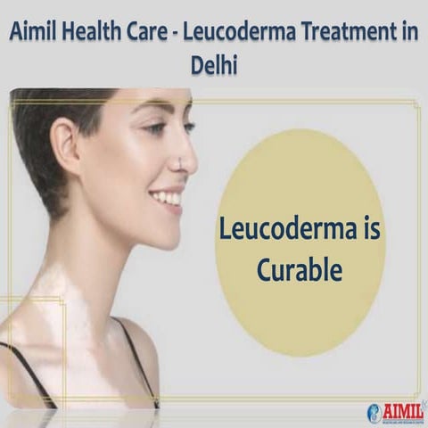 Leucoderma Treatment in Delhi - Aimil Health Care | PPT