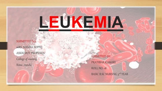 Leukemia | PPTX | Blood Disorders | Diseases and Conditions