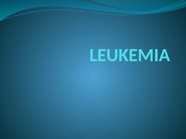 Leukemia | PPTX