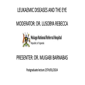 LEUKEMIC DISEASES AND THE EYE.pptx. This talks about the ocular ...