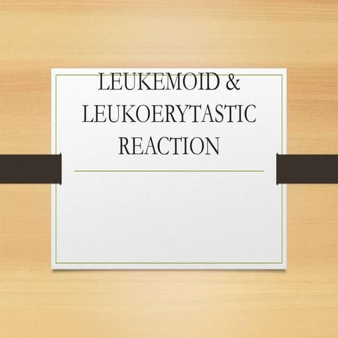 Leukemoid and lekoerythroblastic reaction | PPTX