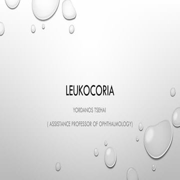 LEUKOCORIA causes ,risk factors and treatment.pptx