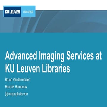 Advanced Imaging Services at KU Leuven Libraries Webinar slides | PPT