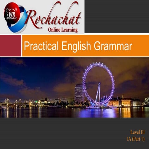 Level 1A part 1 Practical English Grammar | PPTX